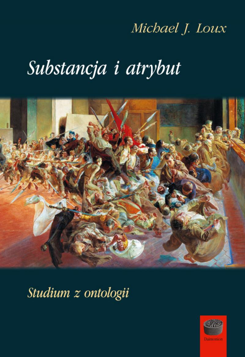 Substancja i atrybut. Studium z ontologii – Michael J. Loux